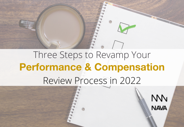 Three Steps to Revamp Your Performance & Compensation Review Process in 2022 | Nava Benefits